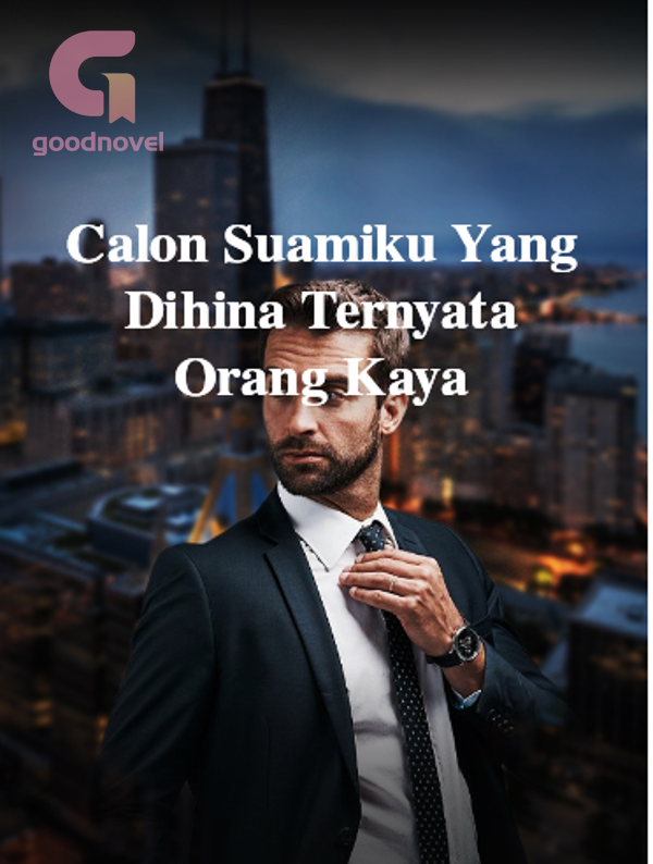 Calon Suamiku Yang Dihina Ternyata Orang Kaya PDF & Novel Online dari muktipuji90 untuk Dibaca ...