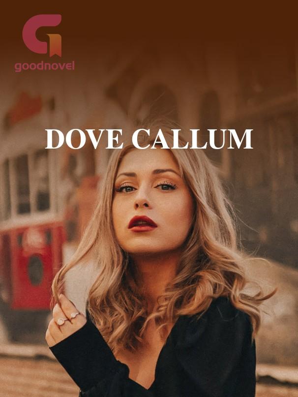 DOVE CALLUM PDF & Novel Online by Precious354 to Read for Free - YA/TEEN Stories - GoodNovel