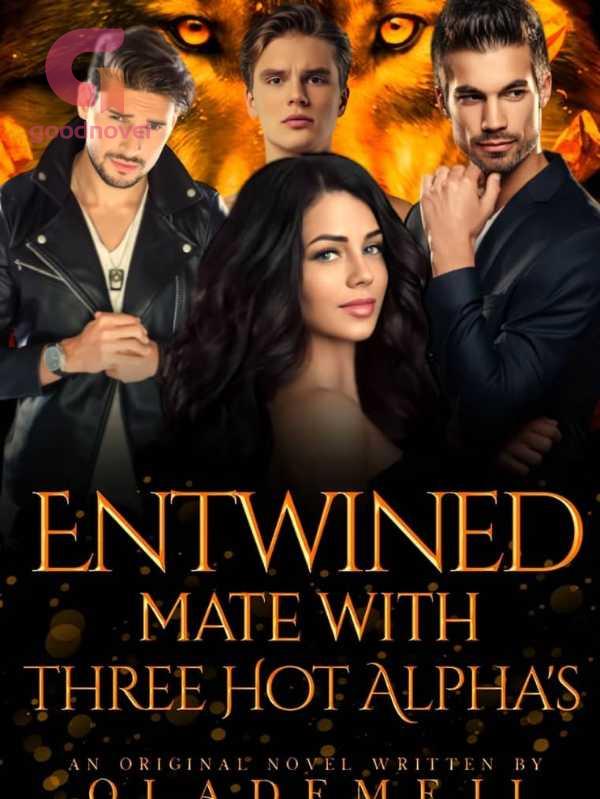 Entwined Mate With Three Hot Alpha's PDF & Novel Online by Rodah to Read for Free - Werewolf ...