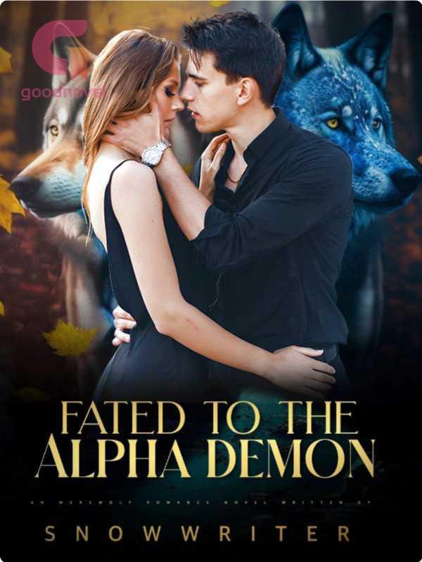Fated to the Alpha Demon PDF & Novel Online by Snow writer to Read for Free - Werewolf Stories ...