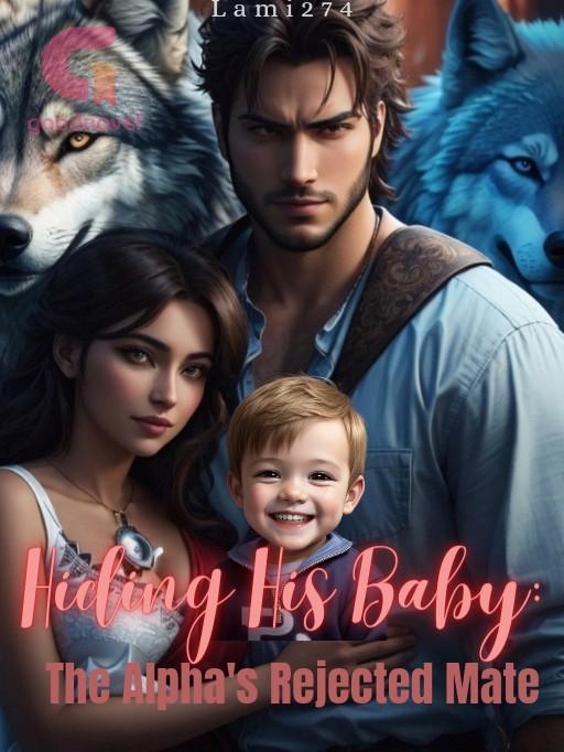 Hiding His Baby: The Alpha's Rejected Mate PDF & Novel Online by Lami274 to Read for Free ...