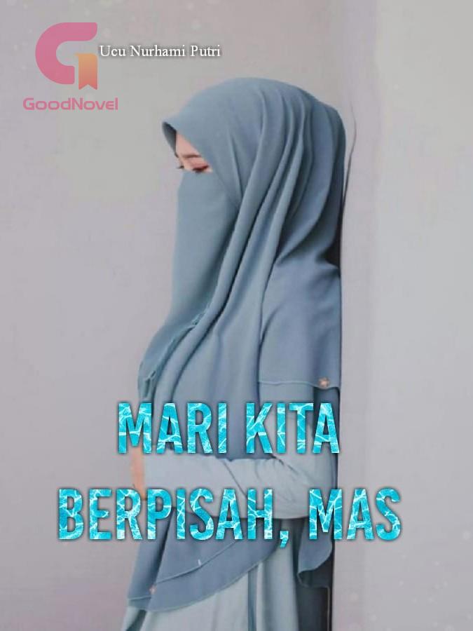 MARI KITA BERPISAH, MAS PDF & Novel Online dari Ucu Nurhami Putri untuk Dibaca Gratis ...