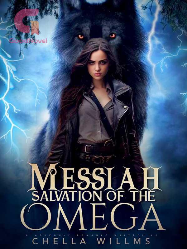 MESSIAH SALVATION OF THE OMEGA PDF & Novel Online by CHELLA WILLMS to ...