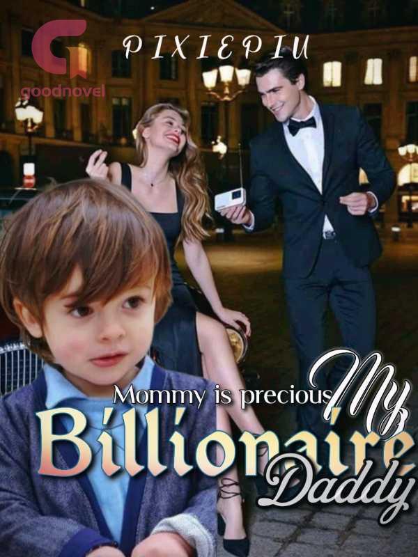 Mommy is precious, My Billionaire Daddy PDF & Novel Online by Pixiepiu to Read for Free ...