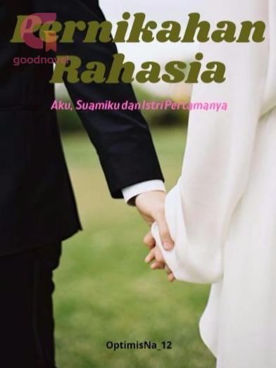 Pernikahan Rahasia (Aku, Suamiku dan Istri Pertamanya) PDF & Novel Online dari OptimisNa_12 ...
