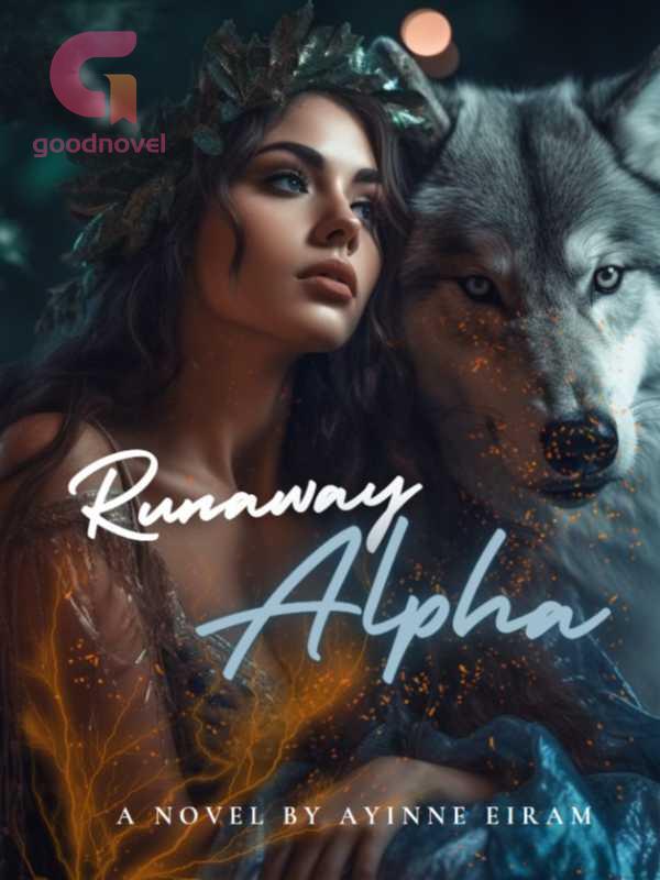 Runaway Alpha PDF & Novel Online by Ayinne Eiram to Read for Free - Werewolf Stories - GoodNovel