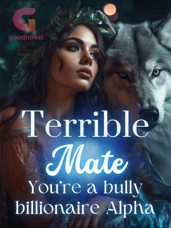 Terrible mate! You're a bully billionaire Alpha! PDF & Novel Online by Veliciah to Read for Free ...