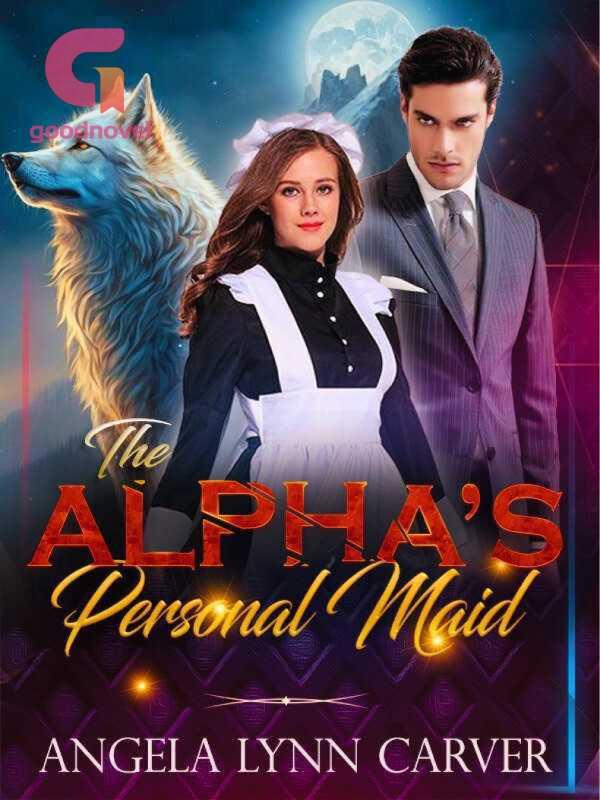 The Alpha's Personal Maid PDF & Novel Online by Angela Lynn Carver to Read for Free - Werewolf ...