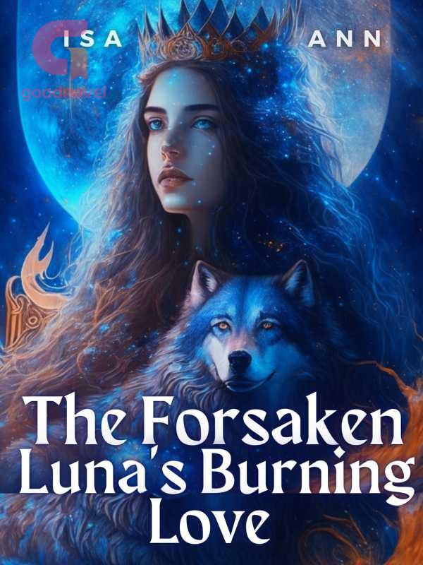The Forsaken Luna's Burning Love PDF & Novel Online by Isa Ann to Read for Free - Werewolf ...
