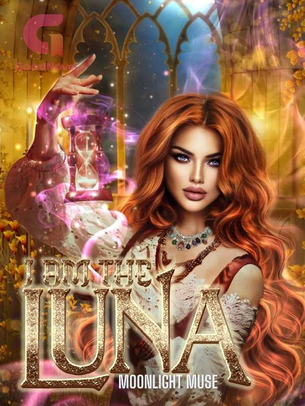 I Am The Luna PDF & Novel Online by Moonlight Muse to Read for Free ...
