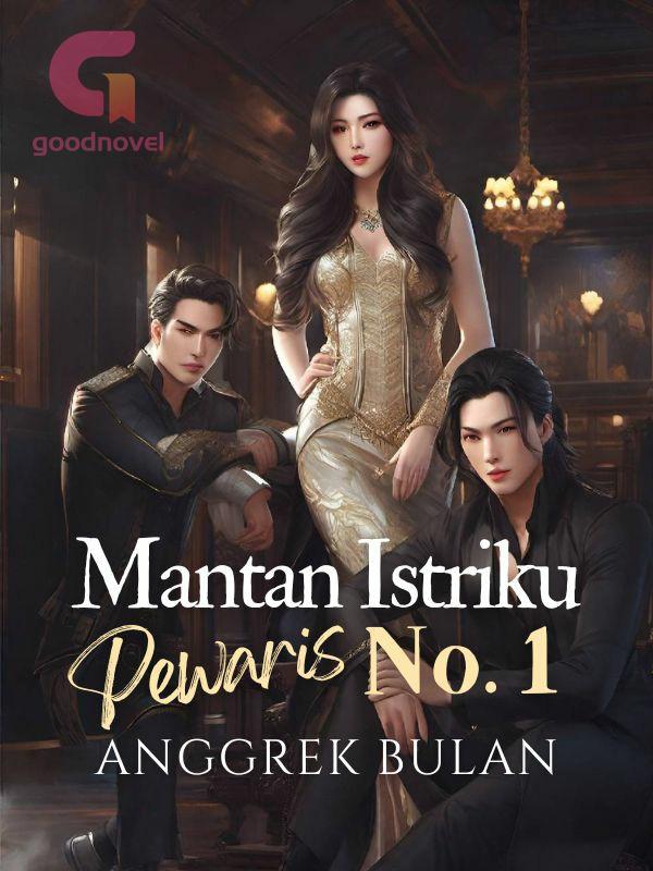 Mantan Istriku Ternyata Pewaris Nomor Satu PDF & Novel Online dari Anggrek Bulan untuk Dibaca ...