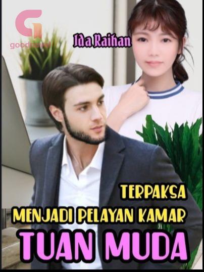 TERPAKSA MENJADI PELAYAN KAMAR TUAN MUDA PDF & Novel Online dari Ida Raihan untuk Dibaca Gratis ...