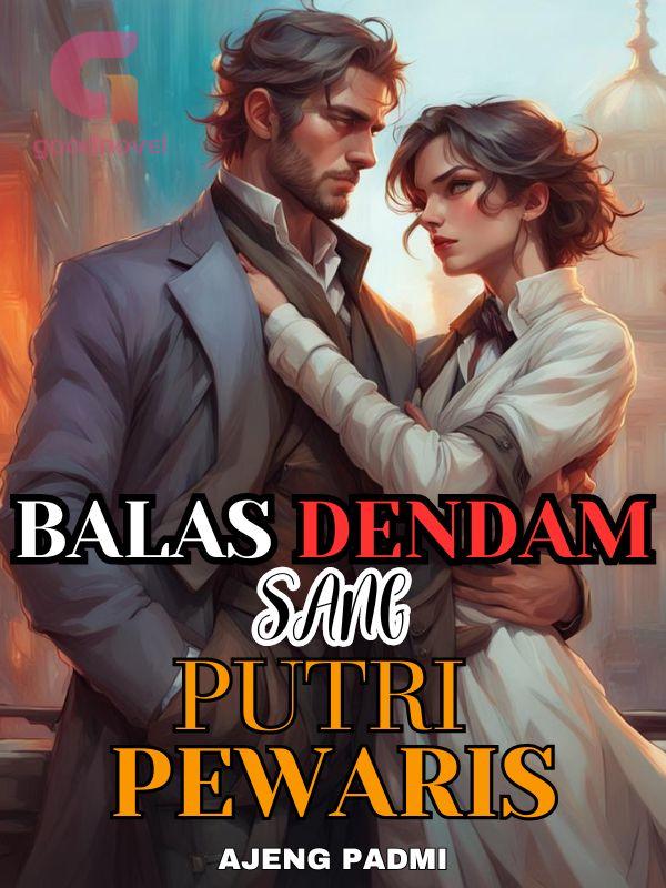 Balas Dendam Sang Putri Pewaris PDF & Novel Online dari Ajeng padmi untuk Dibaca Gratis - Lain ...