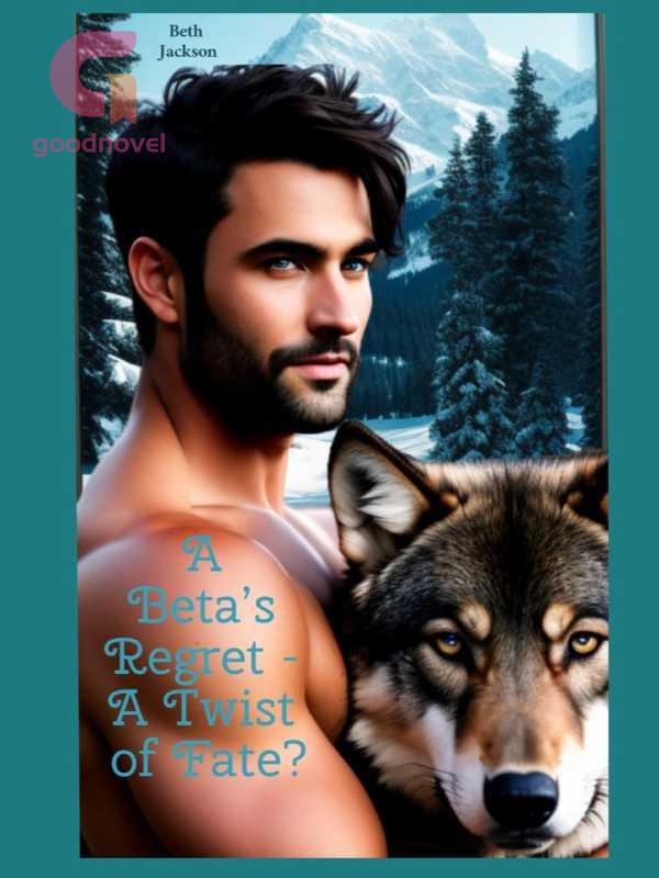 A Beta's Regret - A Twist of Fate? PDF & Novel Online by Beth Jackson to Read for Free ...