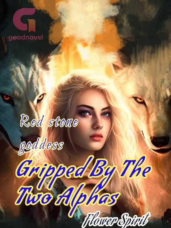 Gripped By The Two Alphas PDF & Novel Online by Flower spirit to Read for Free - Werewolf ...