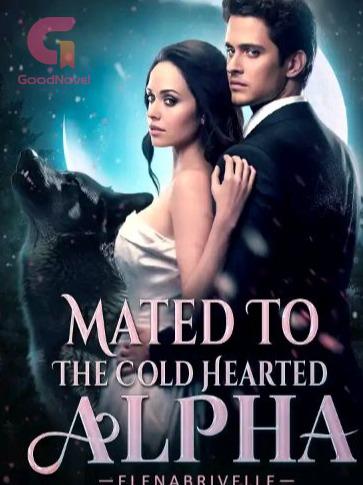 Mated To The Cold Hearted Alpha PDF & Novel Online by elenabrivelle to ...