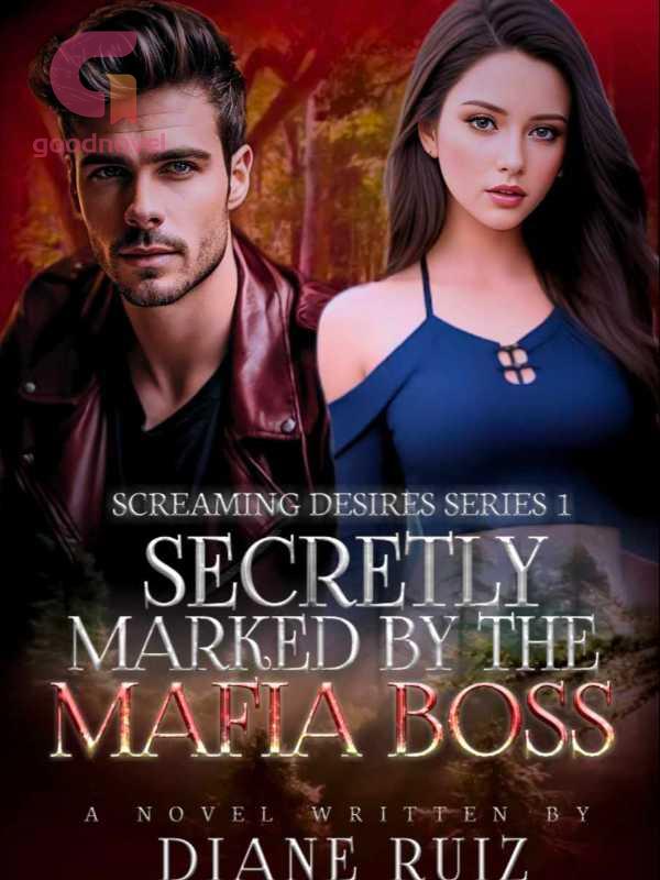 Screaming Desires Series 1: Secretly Marked By The Mafia Bos PDF & Novel Online by Diane Ruiz to ...