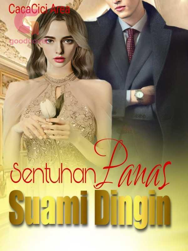 Sentuhan Panas Suami Dingin PDF & Novel Online dari CacaCici untuk Dibaca Gratis - Romansa ...