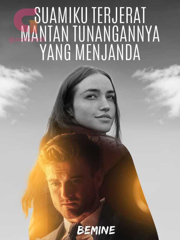 Suamiku Terjerat Mantan Tunangannya yang Menjanda PDF & Novel Online dari Bemine untuk Dibaca ...