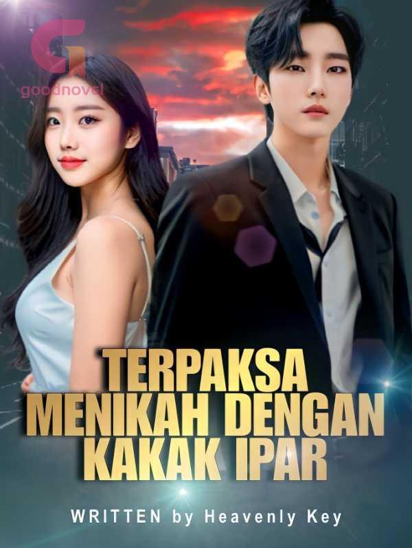 Terpaksa Menikah dengan Kakak Ipar PDF & Novel Online dari Heavenly Key untuk Dibaca Gratis ...