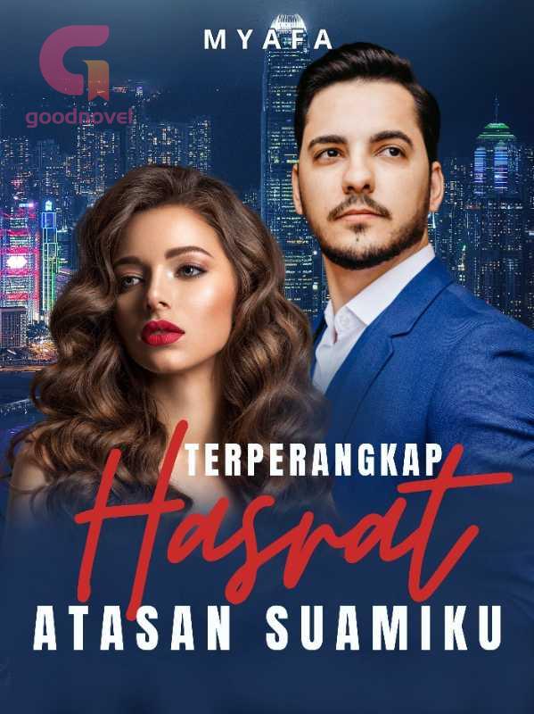 Terperangkap Hasrat Atasan Suamiku PDF & Novel Online dari Myafa untuk Dibaca Gratis - CEO ...