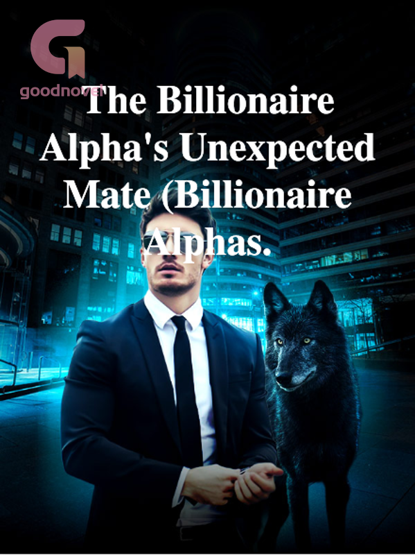 The Billionaire Alpha's Unexpected Mate (Billionaire Alphas. PDF & Novel Online by Maricruz ...
