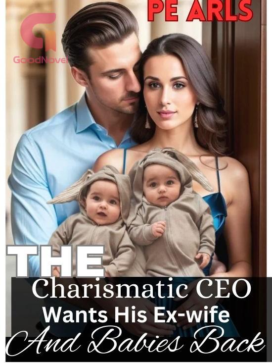 The Charismatic CEO Wants His Ex-wife And Babies Back PDF & Novel ...