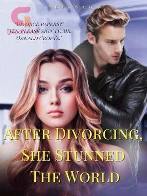 After Divorcing, She Stunned The World PDF & Novel Online by BELLA to Read for Free ...