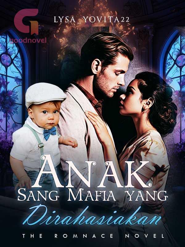 Anak Sang Mafia yang Dirahasiakan PDF & Novel Online dari Lysa_Yovita22 untuk Dibaca Gratis ...