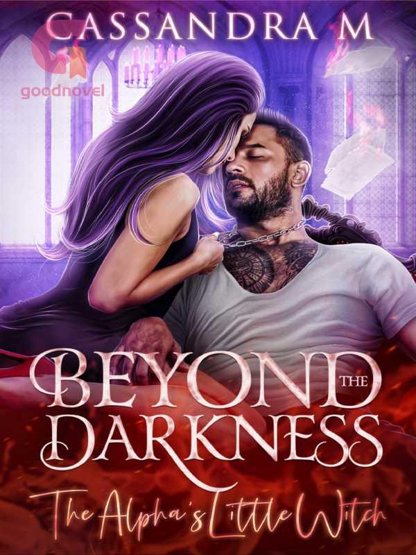 BEYOND THE DARKNESS: The Alpha's Little Witch PDF & Novel Online by Cassandra M to Read for Free ...