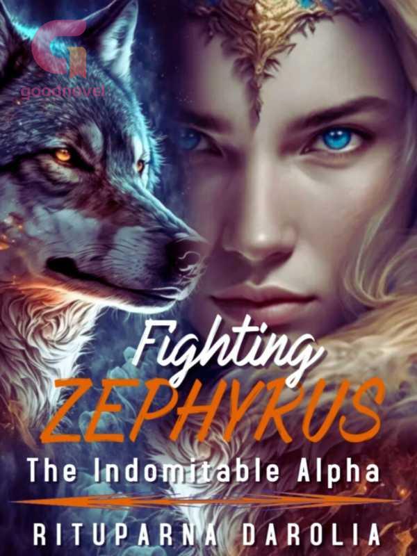 Fighting Zephyrus-The Indomitable Alpha (Overpowered Series) PDF & Novel Online by Rituparna ...