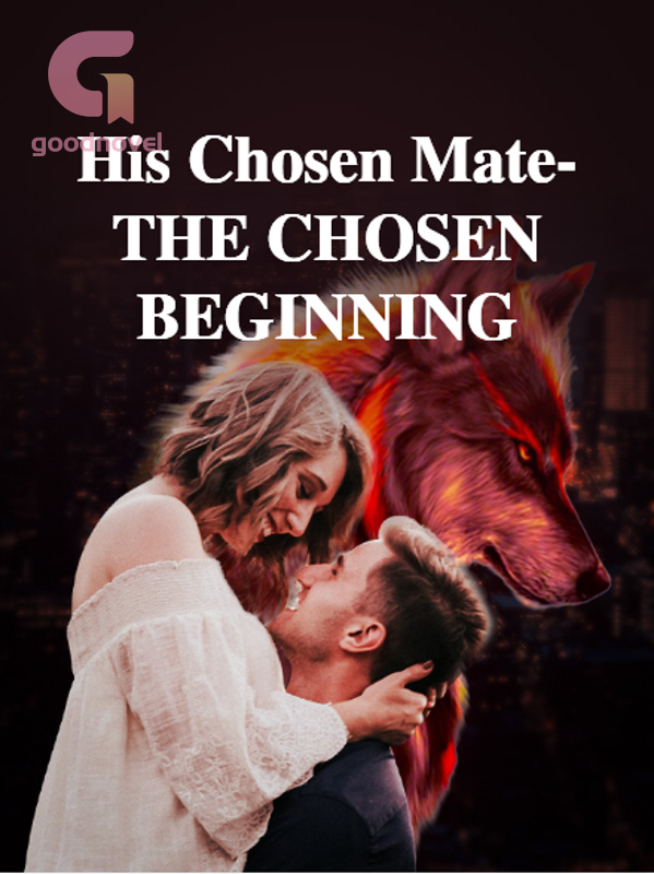 His Chosen Mate- THE CHOSEN BEGINNING PDF & Novel Online by Bloom to Read for Free - Werewolf ...