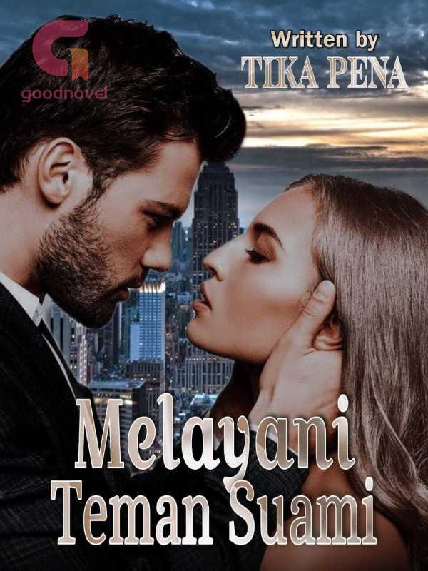 MELAYANI TEMAN SUAMI PDF & Novel Online dari Tika Pena untuk Dibaca Gratis - Pernikahan Cerita ...