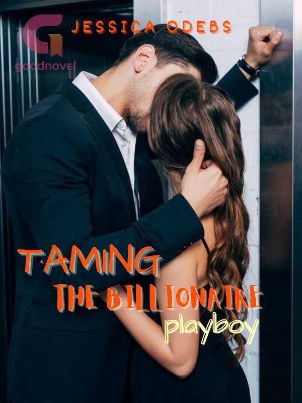 Taming the billonaire playboy PDF & Novel Online by Jessica Odebs to Read for Free - Billionaire ...
