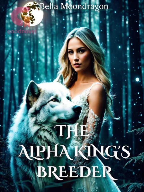 The Alpha King's Breeder PDF & Novel Online by Bella Moondragon to Read for Free - Werewolf ...
