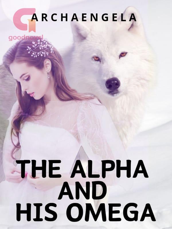 The Alpha and His Omega PDF & Novel Online by Archaengela to Read for Free - Werewolf Stories ...