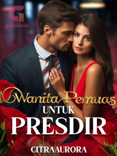 Wanita Pemuas Untuk Presdir PDF & Novel Online dari CitraAurora untuk Dibaca Gratis - Romansa ...
