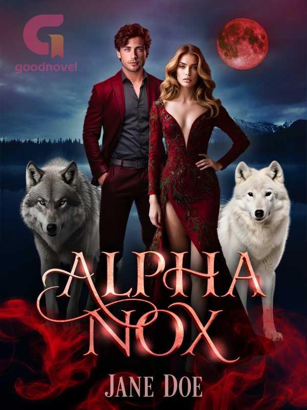 Alpha Nox PDF & Novel Online by Jane Doe to Read for Free - Werewolf Stories - GoodNovel