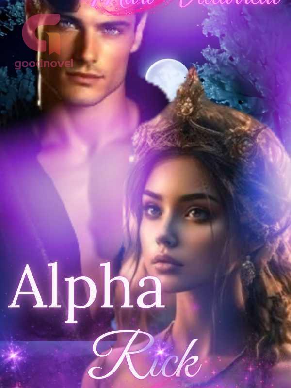 Alpha Rick PDF & Novel Online by MarieLuv to Read for Free - Werewolf Stories - GoodNovel