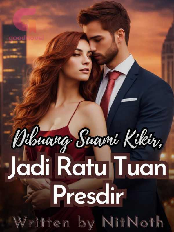 Dibuang Suami Kikir, Jadi Ratu Tuan Presdir PDF & Novel Online dari NitNoth untuk Dibaca Gratis ...