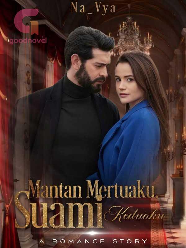 Mantan Mertuaku, Suami Keduaku. PDF & Novel Online dari Na_Vya untuk Dibaca Gratis - Pernikahan ...