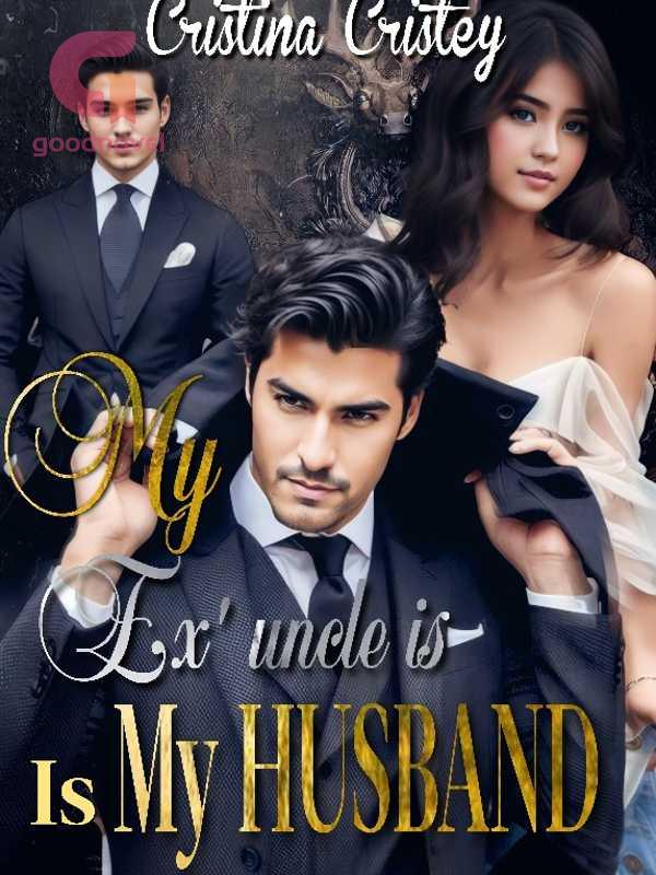 My ex's uncle is my husband. PDF & Novel Online by Cristina Cristey to Read for Free ...