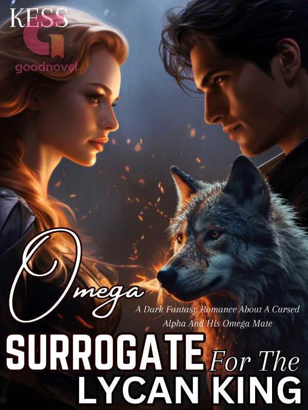 Omega Surrogate For The Lycan King PDF & Novel Online by Kess to Read for Free - Werewolf ...