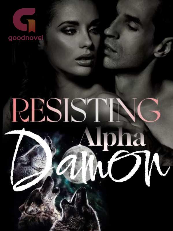 Resisting Alpha Damon PDF & Novel Online by unusualdee to Read for Free - Werewolf Stories ...