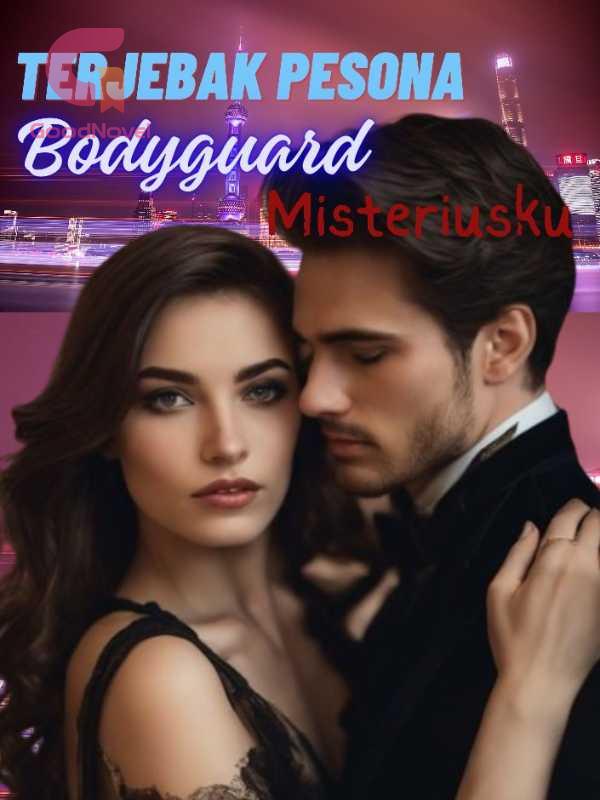 Terjebak Pesona Bodyguard Misteriusku PDF & Novel Online dari Marvinar untuk Dibaca Gratis - CEO ...