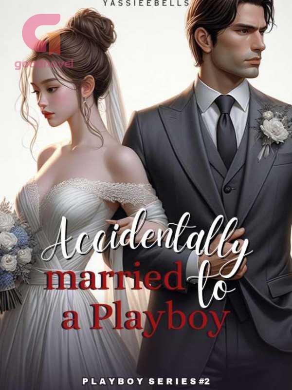 Accidentally Married to a Playboy (Playboy Series #2) PDF at Novel Online ni Yassieebells na ...
