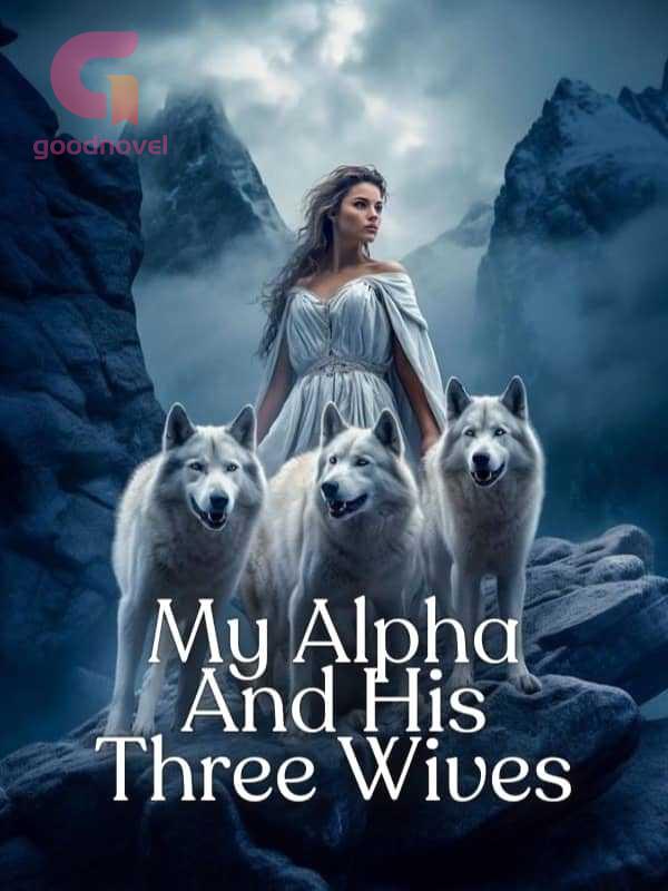 My Alpha and his three wives PDF & Novel Online by Mary Gilliam to Read for Free - Werewolf ...