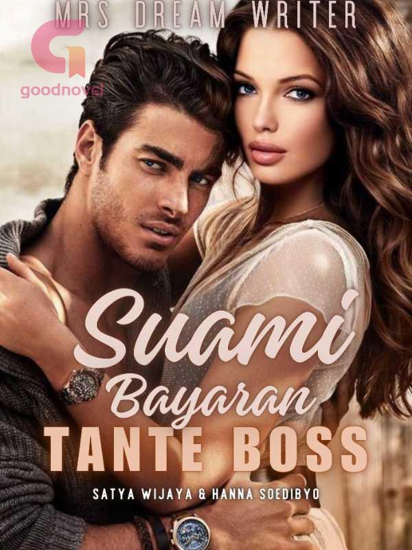 SUAMI BAYARAN TANTE BOSS PDF & Novel Online dari Mrs Dream Writer untuk Dibaca Gratis - Urban ...