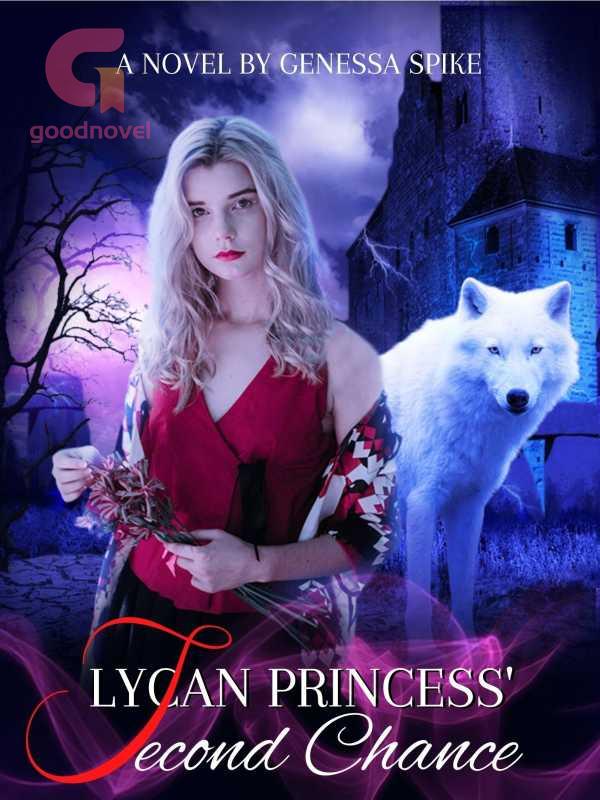 Lycan Princess' Second Chance PDF & Novel Online by Genessa Spike to Read for Free - Werewolf ...