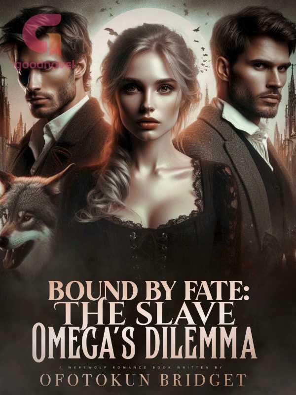 Bound by Fate: The Slave Omega's Dilemma PDF & Novel Online by Bridget to Read for Free ...